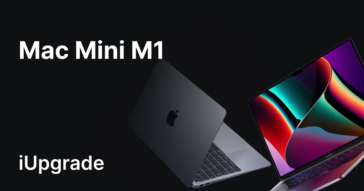 Apple M1 Mac Mini Uus ja Kasutatud | iUpgrade